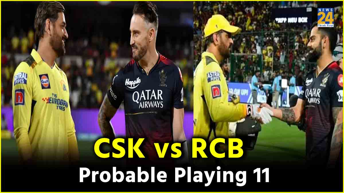 IPL 2024: CSK-RCB के बीच भिड़ंत, देखें दोनों की संभावित Playing 11 ...